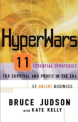 Hyperwars : 11 Essential Strategies for Survival and Profit in the Era of on-Line Business by ...