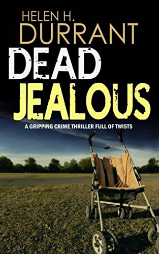 DEAD JEALOUS a gripping crime thriller full of twists by DURRANT, HELEN ...