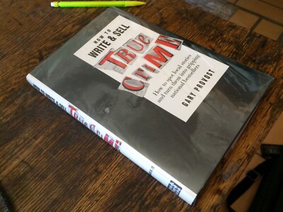 How to Write & Sell True Crime GARY PROVOST 1991 First - Guide Book | eBay