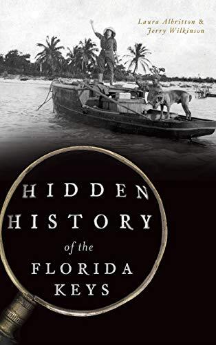Laura Albritton Jerry Wilkinson Hidden History of the Florida Keys ...