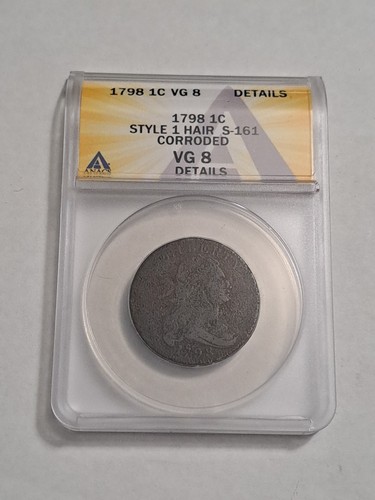 1798 1C Draped Bust Cent Penny Coin Anacs Style 1 Hair S-161 Corroded ...