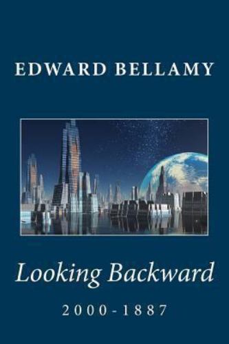 Looking Backward: 2000-1887 by Bellamy, Edward 9781481275354| eBay