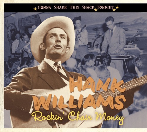 Hank Williams - Rockin'Chair Money - Gonna Shake This Shack Tonight ...