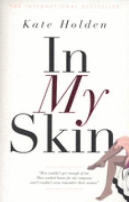 In My Skin : A Memoir by Kate Holden (2007, Trade Paperback) for sale ...