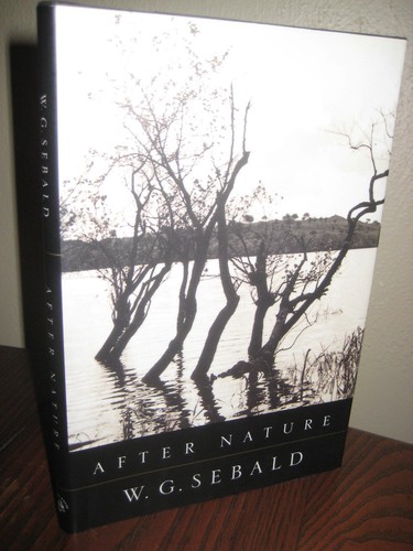 AFTER NATURE W.G. Sebald POEMS 1st Edition First Printing POETRY ...