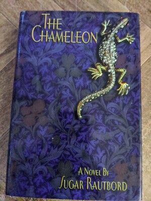 Signed The Chameleon by Sugar Rautbord 1999 Hardcover 1st Edition First ...