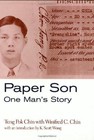 PAPER SON: ONE MAN'S STORY (ASIAN AMERICAN HISTORY & By Tung Chin ...