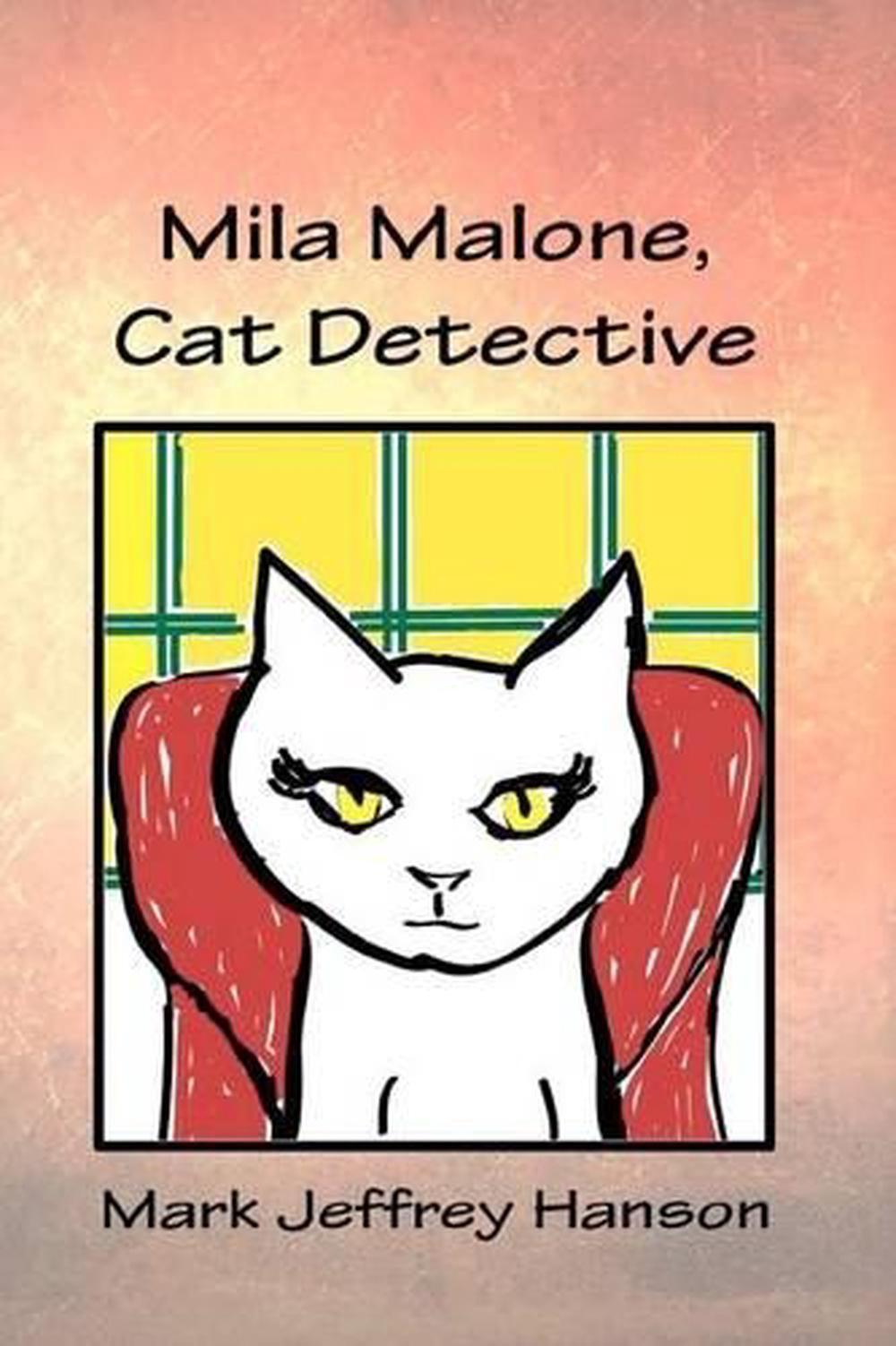 Mila Malone, Cat Detective: The Mysterious Dr. Merrill Merkel by Mark ...