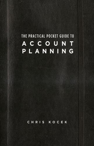 The Practical Pocket Guide to Account Planning by Kocek, Chris ...