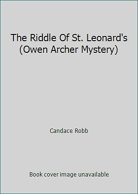 The Riddle Of St. Leonard's (Owen Archer Mystery) by Candace Robb | eBay