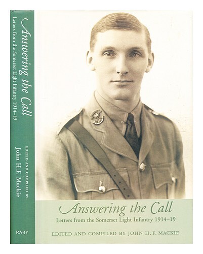 MACKIE, JAMES R. Answering the call : letters from the 2/4th Bn. Somerset Light | eBay