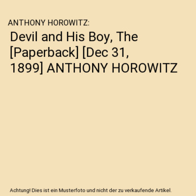 Devil and His Boy, The [Paperback] [Dec 31, 1899] ANTHONY HOROWITZ ...
