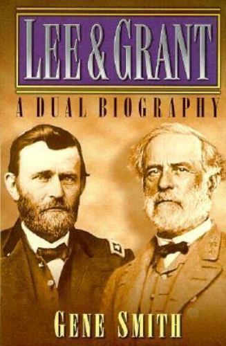 Lee and Grant : A Dual Biography by Gene Smith (1989, Hardcover) for ...