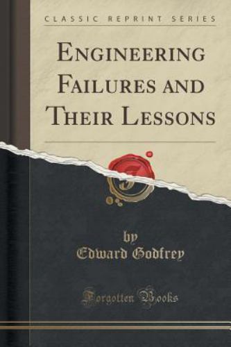 Engineering Failures and Their Lessons (Classic Reprint) by Edward ...