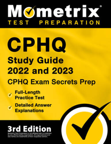 CPHQ Study Guide 2022 and 2023: CPHQ Exam Secrets Prep, Full-Length ...