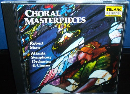 Choral Masterpieces Atlanta Symphony Orchestra and Chorus Shaw Telarc ...