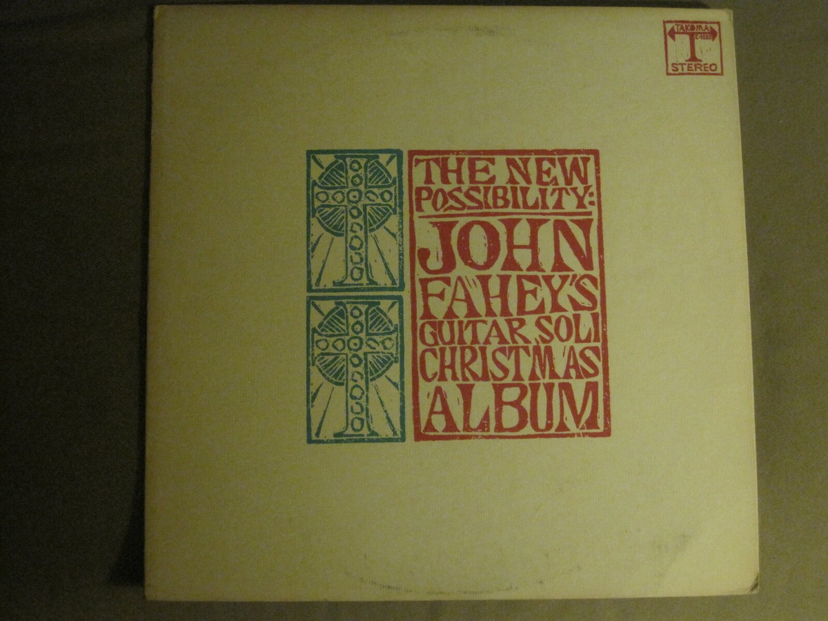 John Fahey Christmas Album The New Possibility: John Fahey's Guitar