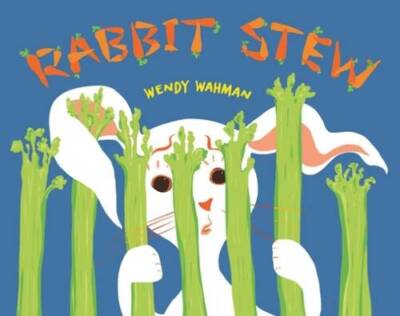 Rabbit Stew - Hardcover By Wahman, Wendy - GOOD 9781629795836| eBay