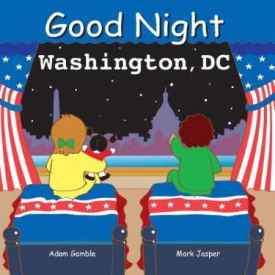 Good Night Washington, DC - Board book By Gamble, Adam - GOOD ...