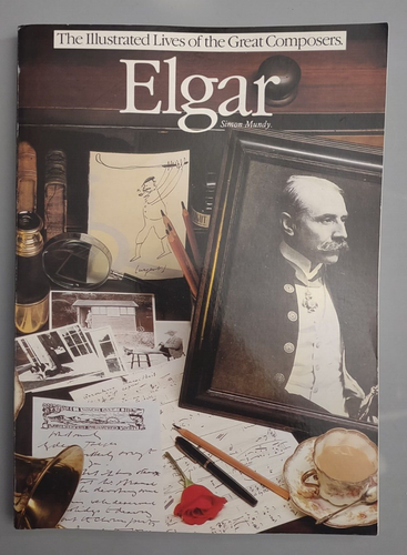 Elgar (Illustrated Lives of the Great Composers Series) By Simon Mundy ...