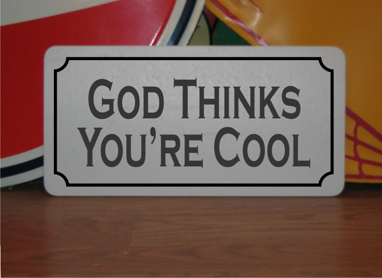 God Thinks You're Cool Metal Sign | eBay