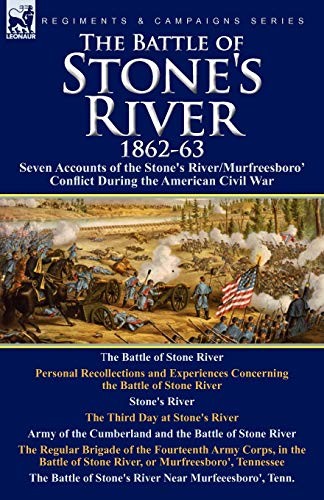 The Battle of Stone's River,1862-3: Seven Accounts of the Stone's River ...