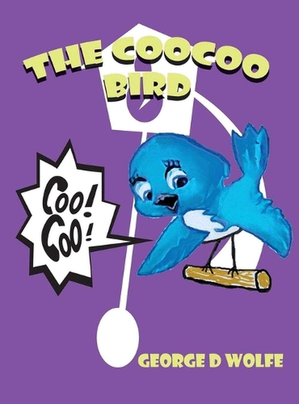 The Coocoo Bird by George D. Wolfe (English) Hardcover Book ...