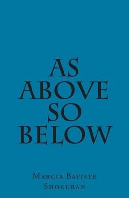 As Above So Below by Marcia Batiste Shoguran (English) Paperback Book ...