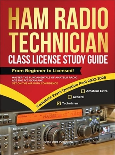 Ham Radio Technician Class License Study Guide: From Beginner to ...