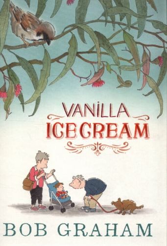 Livre Relié De Crème Glacée À La Vanille Par Bob Graham 9781406350098 ...