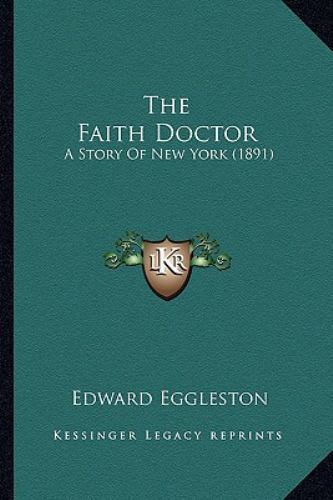 Faith Doctor : A Story of New York (1891) by Edward Eggleston (2010 ...