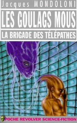 LES GOULAGS MOUS. La brigade des telepathes, Jacques Mondoloni | eBay