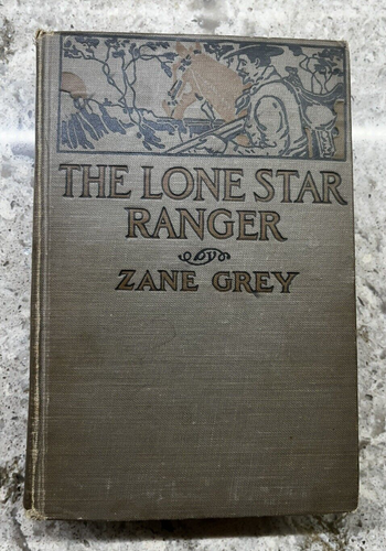 1915 The Lone Star Ranger by Zane Grey Hardcover Book Texas Rangers ...