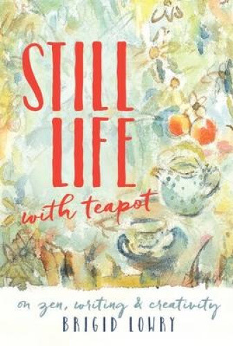 Still Life With Teapot by Brigid Lowry 9781925163544 | eBay