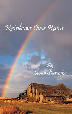 Rainbows Over Ruins by Susan Sherayko Hardcover Book | eBay Australia