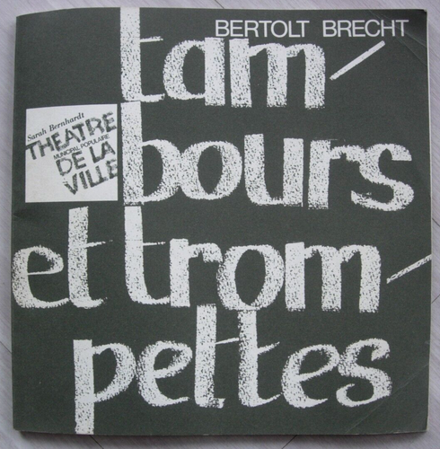 Tambours et trompettes Pièce de BRECHT Mise en scène de Jean-Pierre ...