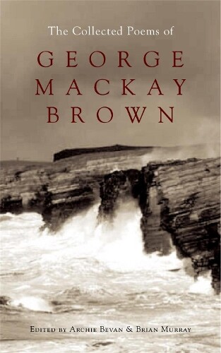 Ed. Archie Bevan Brian Murray The Collected Poems of George Mackay ...