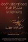 Conversations for Paco: Why America Needs Healthcare For All by James Lenhart 9780615471099| eBay