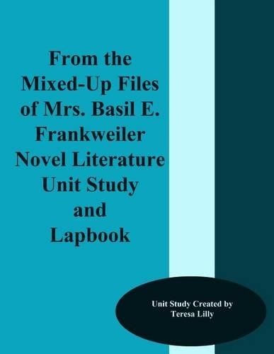 Teresa Lilly From the Mixed-Up Files of Mrs. Basil E. Frankweiler No ...