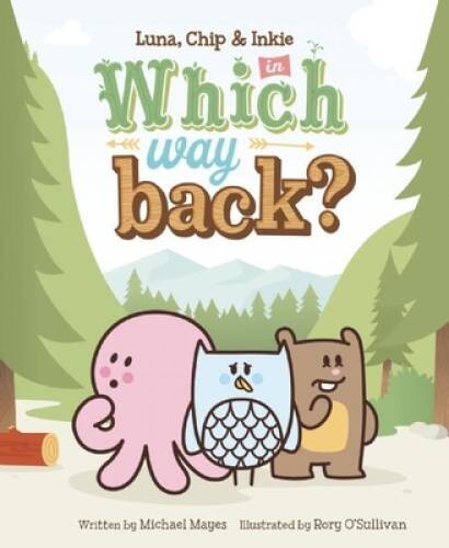 Which Way Back: Featuring Luna, Chip Inkie - Hardcover - GOOD ...