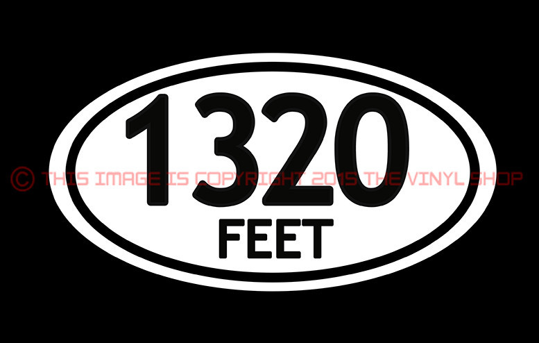 x1 "1320 Feet" For the Street Outlaw in YOU. hot rod, rat rod, decals ...