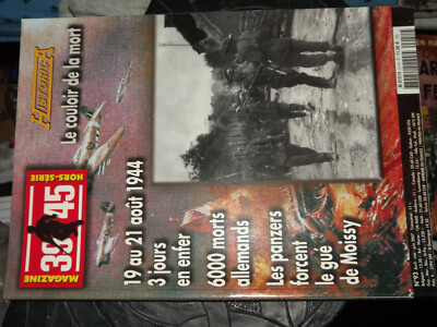 28DN Revue Heimdal 39/45 HS n°93 Gué de Moissy 19 au 21 aout 1944 ...