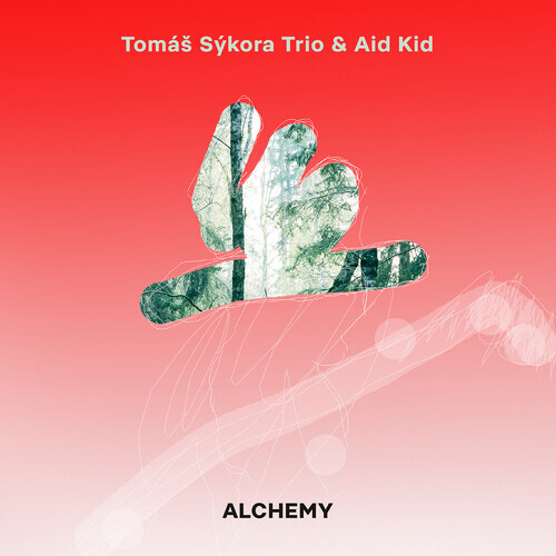 TOMAS SYKORA TRIO AID KID - TOMAS SYKORA TRIO & AID KID - ALCHEMY 8594211850216| eBay