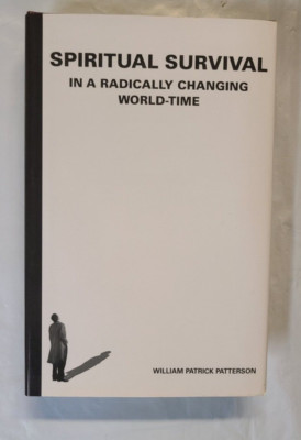 SPIRITUAL SURVIVAL IN A RADICALLY CHANGING WORLD- by W. Patterson NEW ...