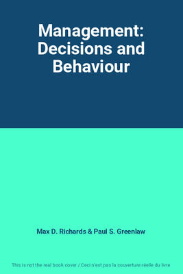 Management: Decisions and Behaviour, Max D. Richards et Paul S ...