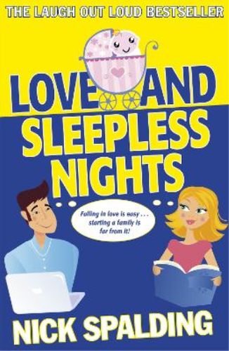 Nick Spalding Love...And Sleepless Nights (Poche) Love... 9781444768190 ...