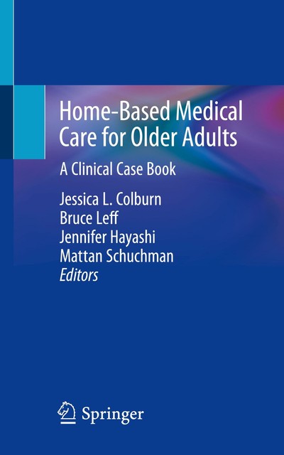 Home-Based Medical Care For Older Adults von Mattan Schuchman Bruce ...