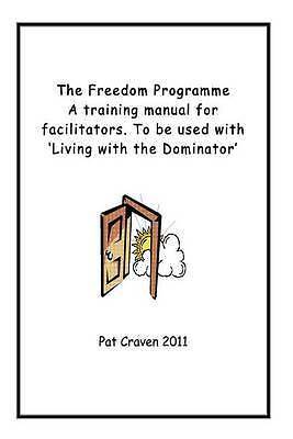 The Freedom Programme: A Training Manual for Facilitators.: To Be Used ...