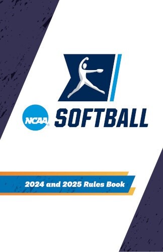 2024 NCAA Softball Official Rules Book | National Collegiate Athletic ...