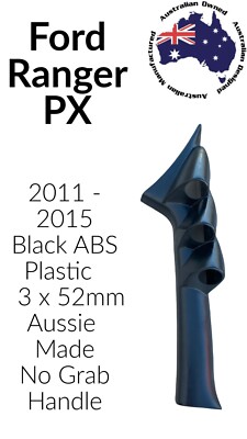3 GAUGE PILLAR POD SUITS FORD RANGER PX 2011 - 2015 Balck ABS No Handle ...